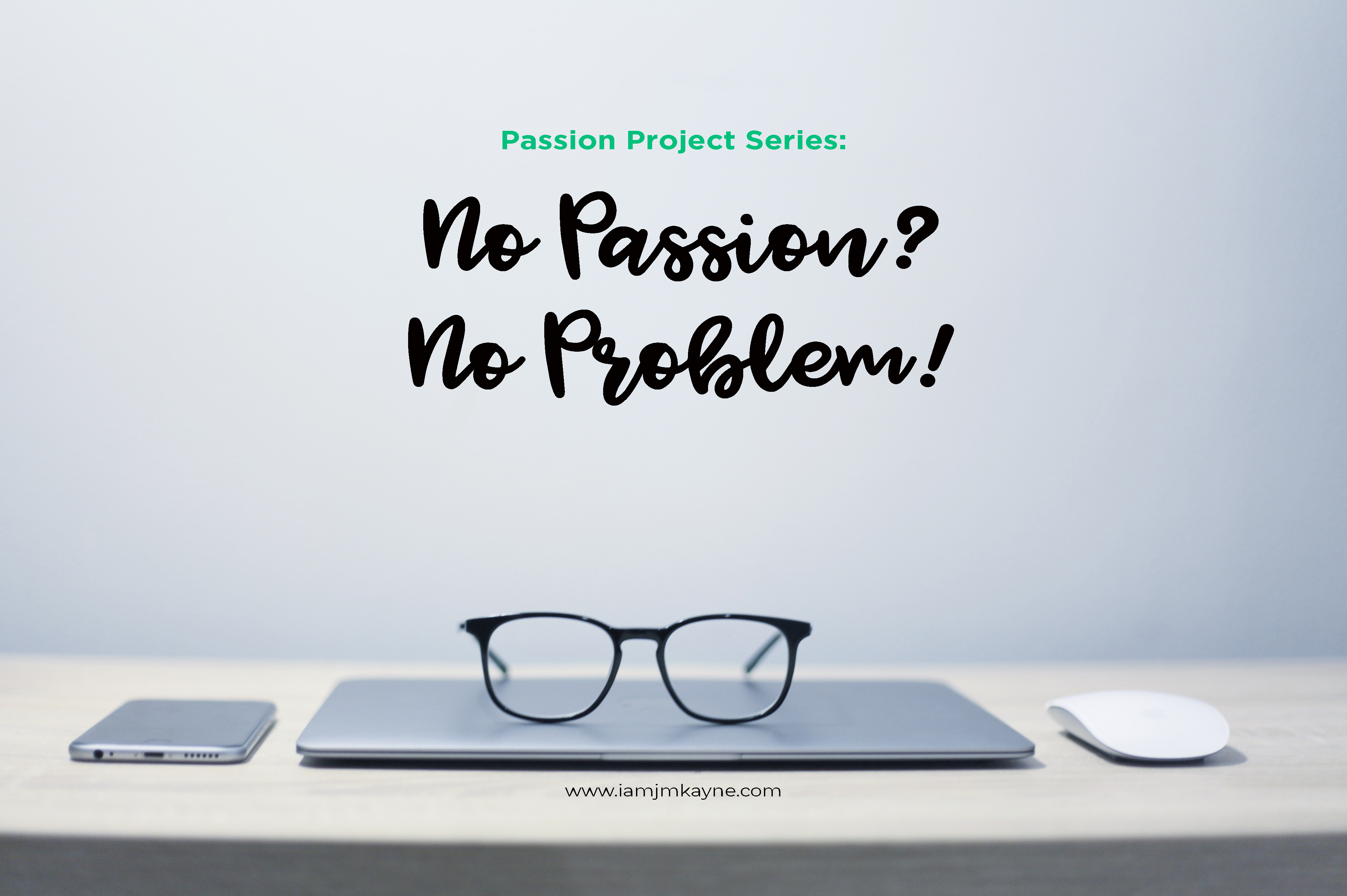 Passion Project Series: Pursue your Creative Curiosity